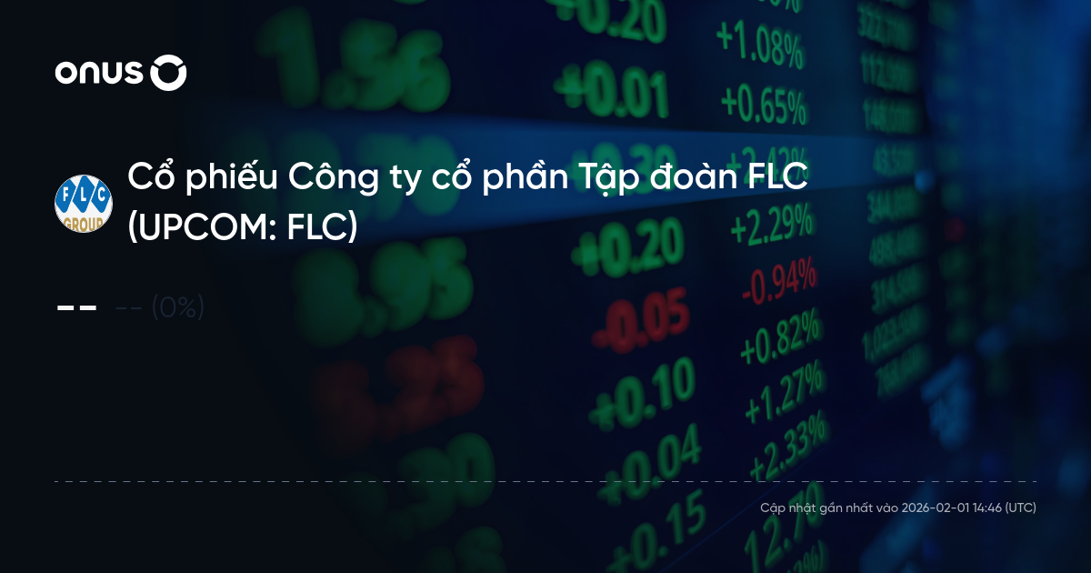 Giá cổ phiếu FLC hôm nay: Biểu đồ, lịch sử giá & lịch cổ tức