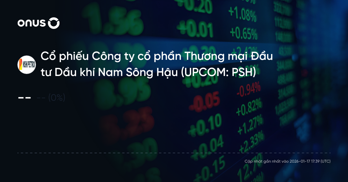 Giá cổ phiếu PSH hôm nay: Biểu đồ, lịch trả cổ tức, báo cáo tài chính ...