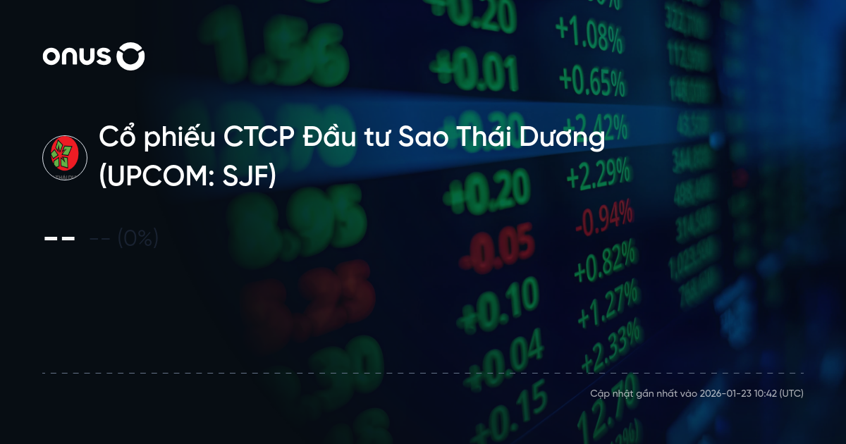 Giá cổ phiếu SJF hôm nay: Biểu đồ, lịch trả cổ tức, báo cáo tài chính ...