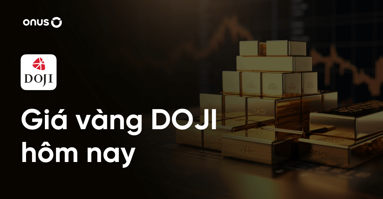 Giá vàng DOJI hôm nay bao nhiêu: Giá vàng miếng DOJI, vàng nhẫn Hưng Thịnh Vượng mới nhất