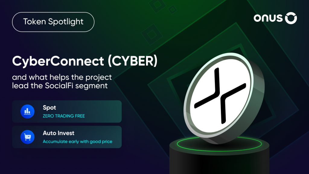Spotlight Token: CyberConnect (CYBER) and what helps the project lead ...