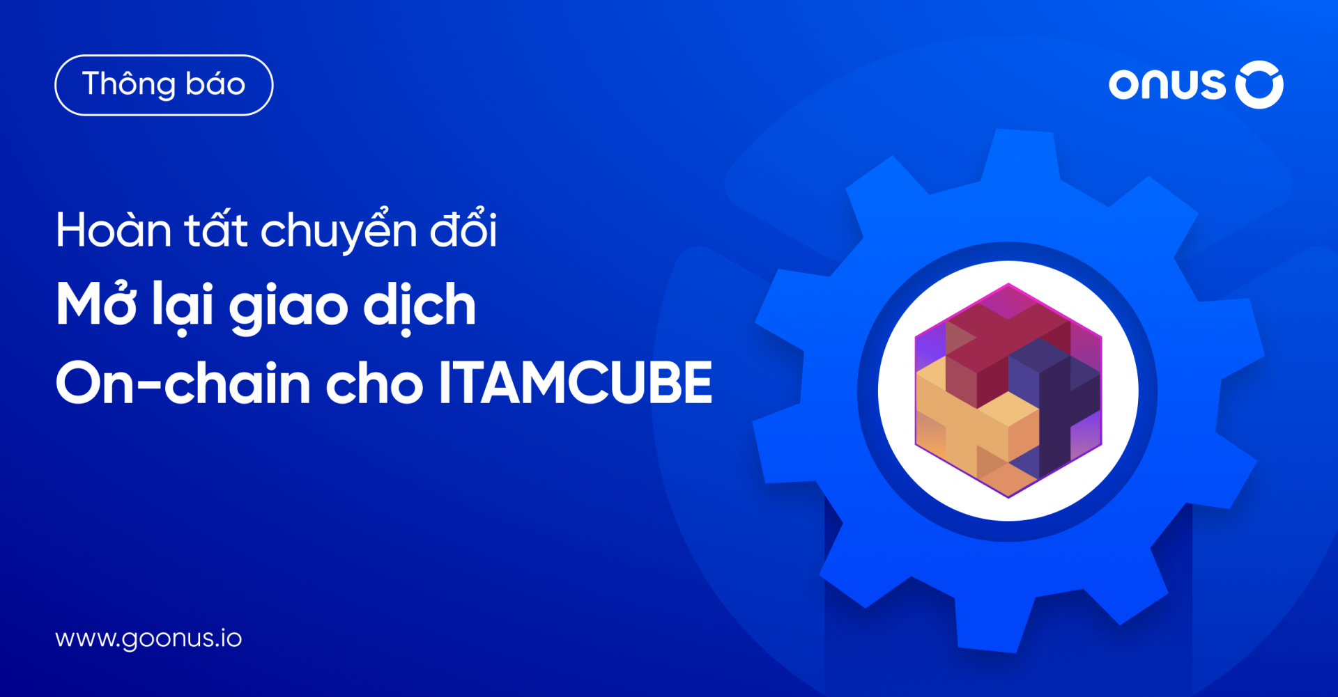 Hoàn tất chuyển đổi, mở lại giao dịch On-chain cho ITAM Cube token (ITAMCUBE)