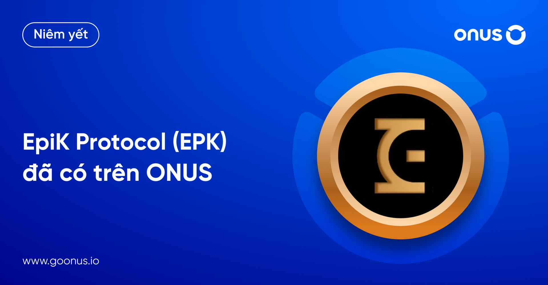 Niêm yết EpiK Protocol Token (EPK) trên ứng dụng ONUS