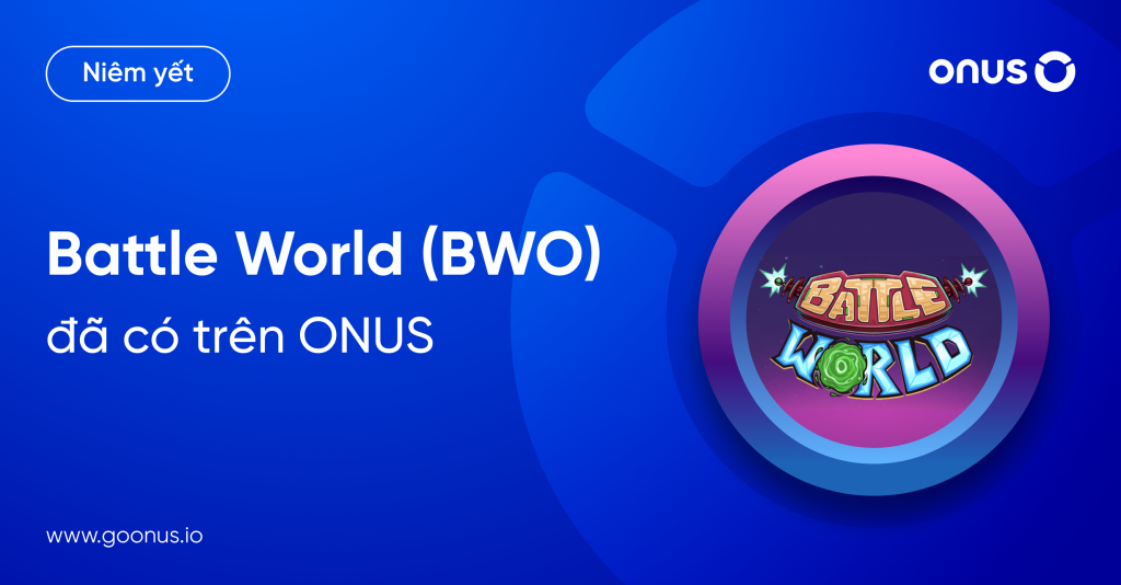 Niêm yết Battle World Token (BWO) trên ứng dụng ONUS