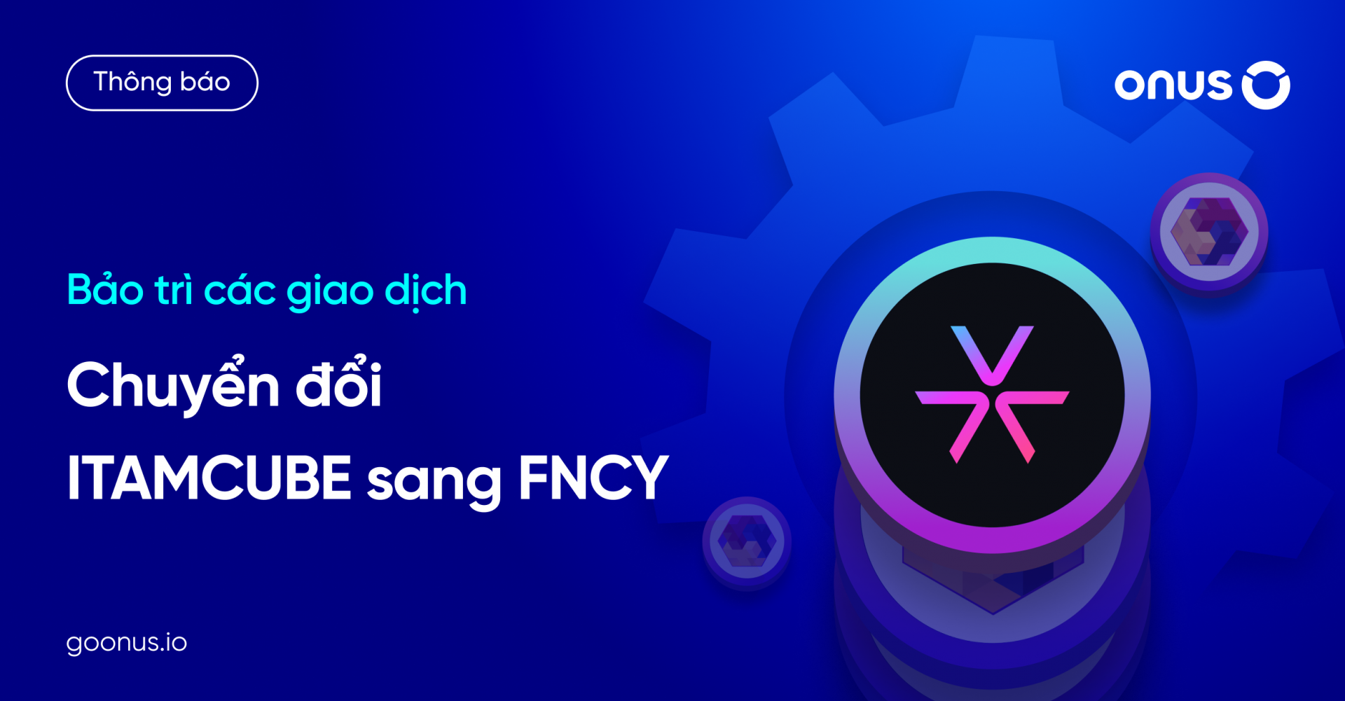 Bảo trì các giao dịch để chuyển đổi ITAMCUBE sang FNCY