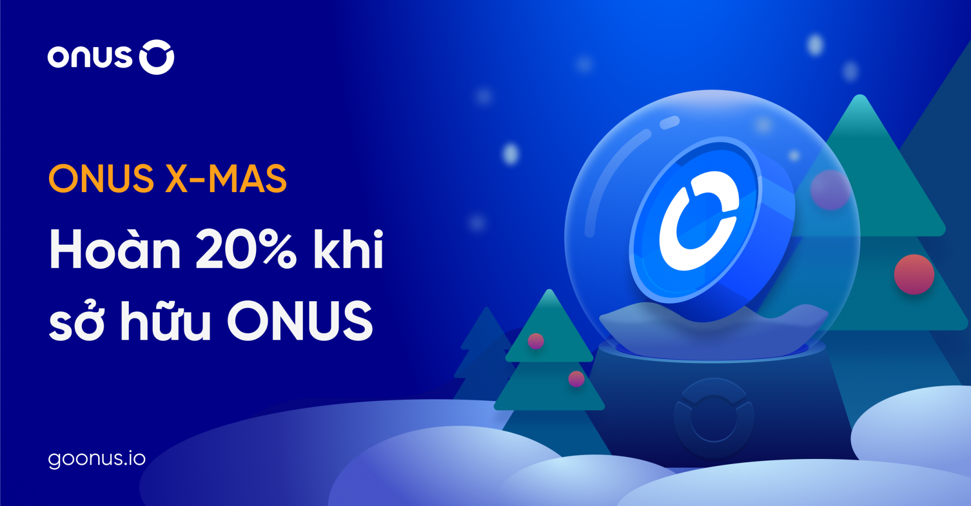 ONUS X-Mas: Hoàn 20% khi sở hữu ONUS