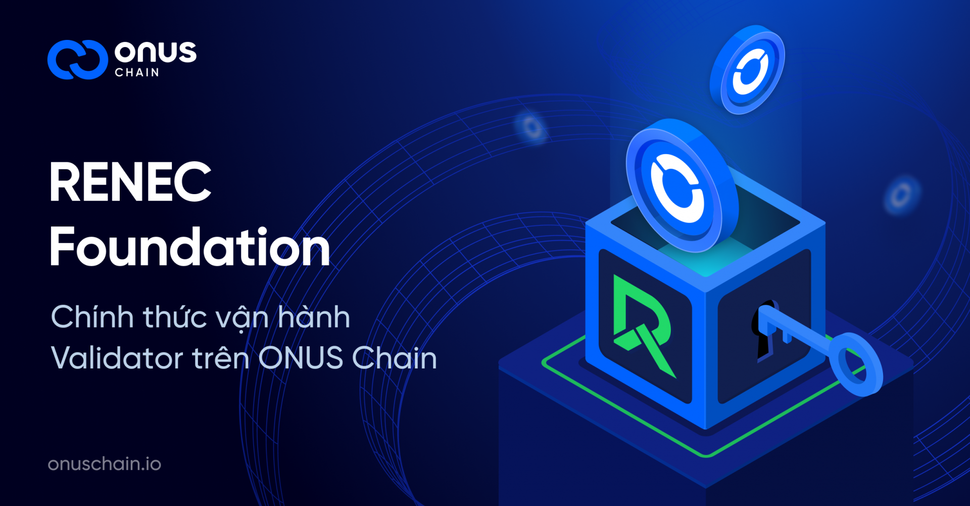 RENEC Foundation chính thức vận hành Validator trên ONUS Chain