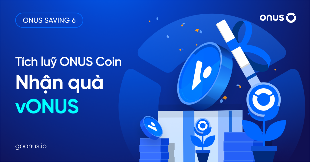 ONUS Saving 06: Tích luỹ ONUS Coin - Nhận quà vONUS