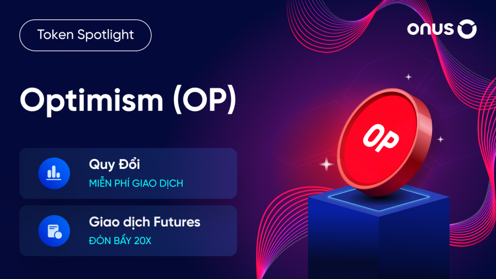 Token Spotlight: Optimism (OP), ứng viên sáng giá trong cuộc đua L2