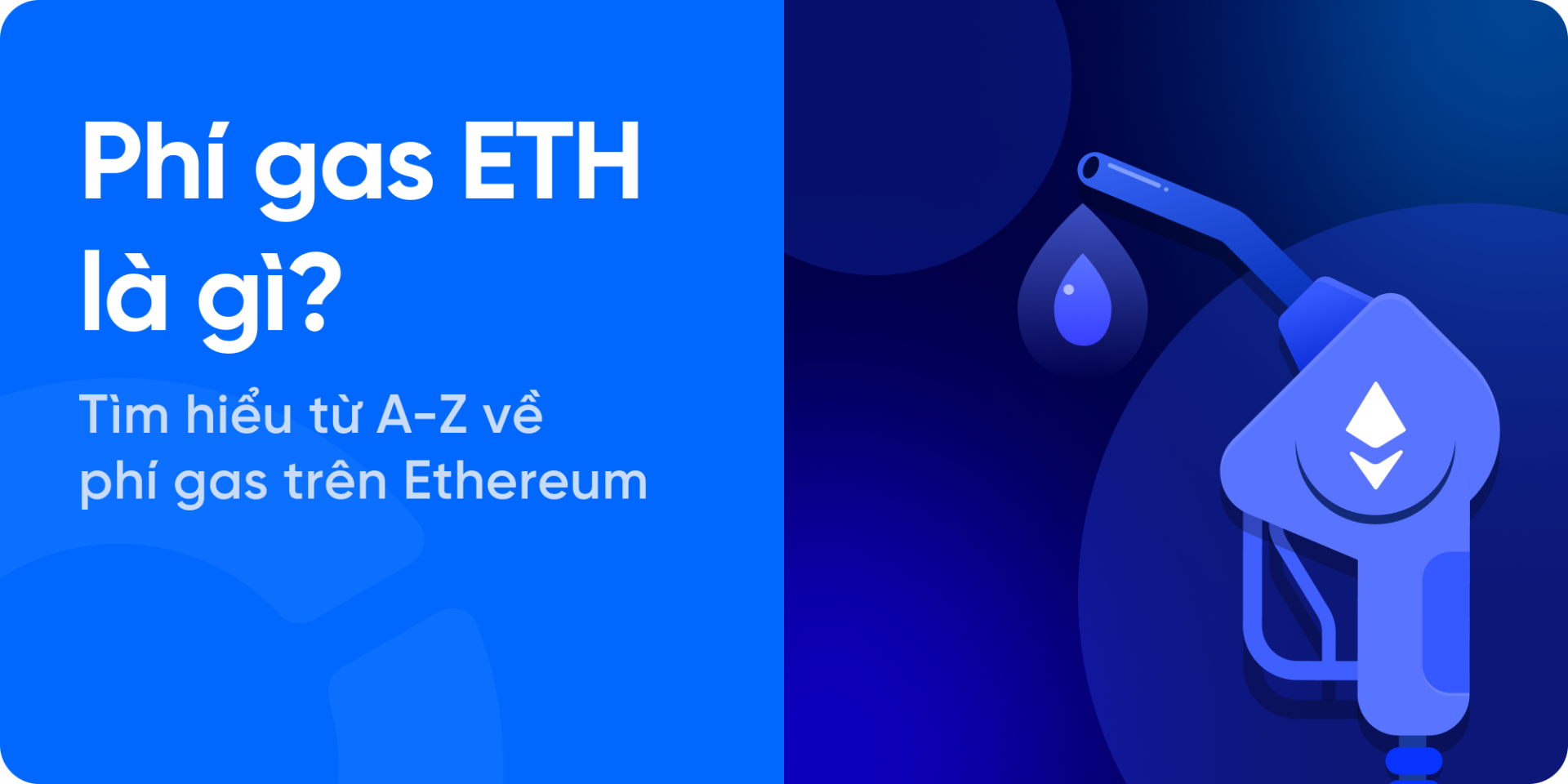 Phí gas ETH là gì? Tìm hiểu từ A-Z về phí gas trên Ethereum