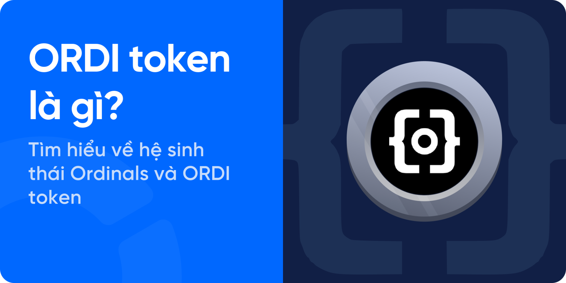 ORDI token là gì? Tìm hiểu về hệ sinh thái Ordinals và ORDI token