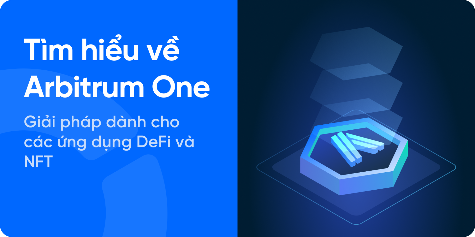 Arbitrum One - Giải pháp cho các ứng dụng DeFi và NFT
