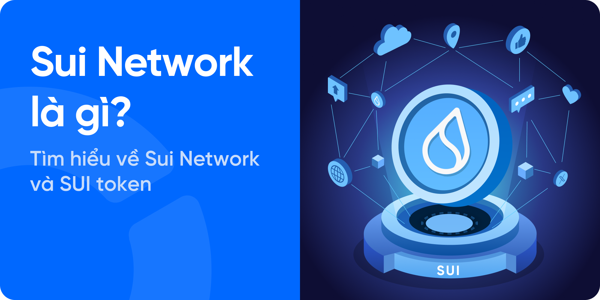 Sui Network là gì? Tìm hiểu về Sui Network và SUI token