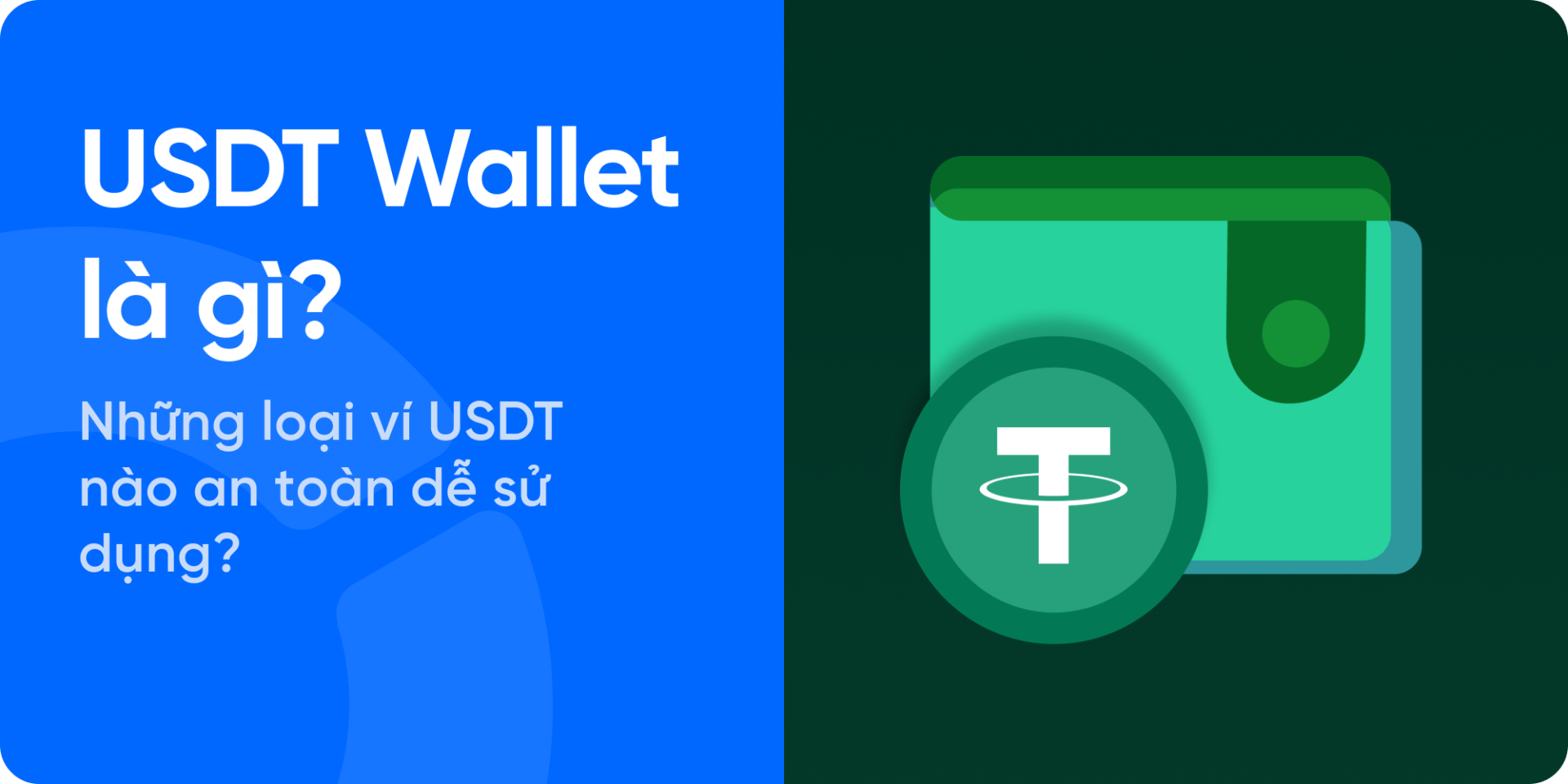 Ví USDT là gì?Top 4 ví USDT an toàn và dễ sử dụng nhất 2025