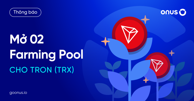 Mở 2 Farming Pool cho TRON (TRX)
