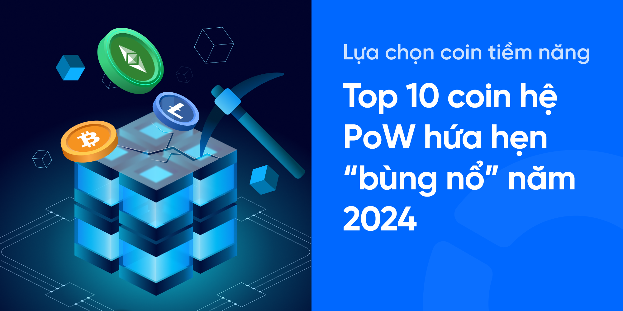 Lựa chọn coin tiềm năng: Top 10 coin hệ PoW hứa hẹn “bùng nổ” năm 2024