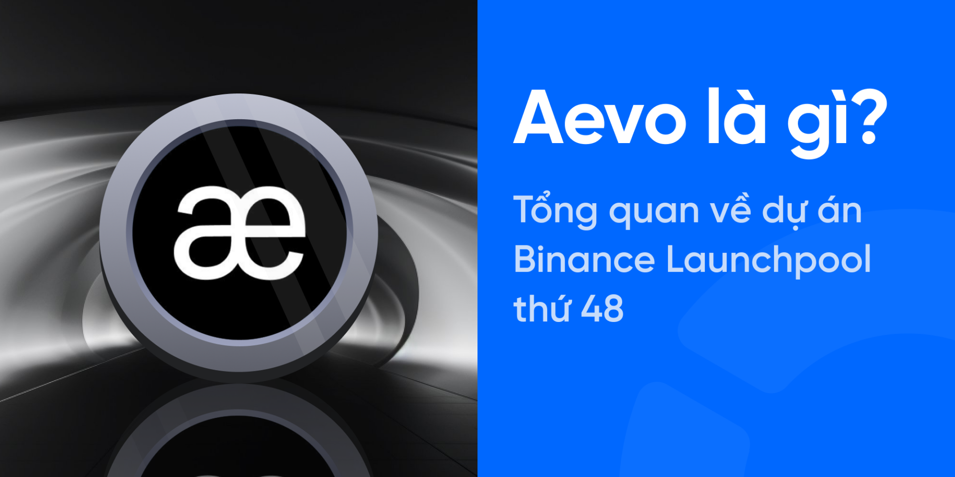 Aevo là gì? Tổng quan về dự án Binance Launchpool thứ 48