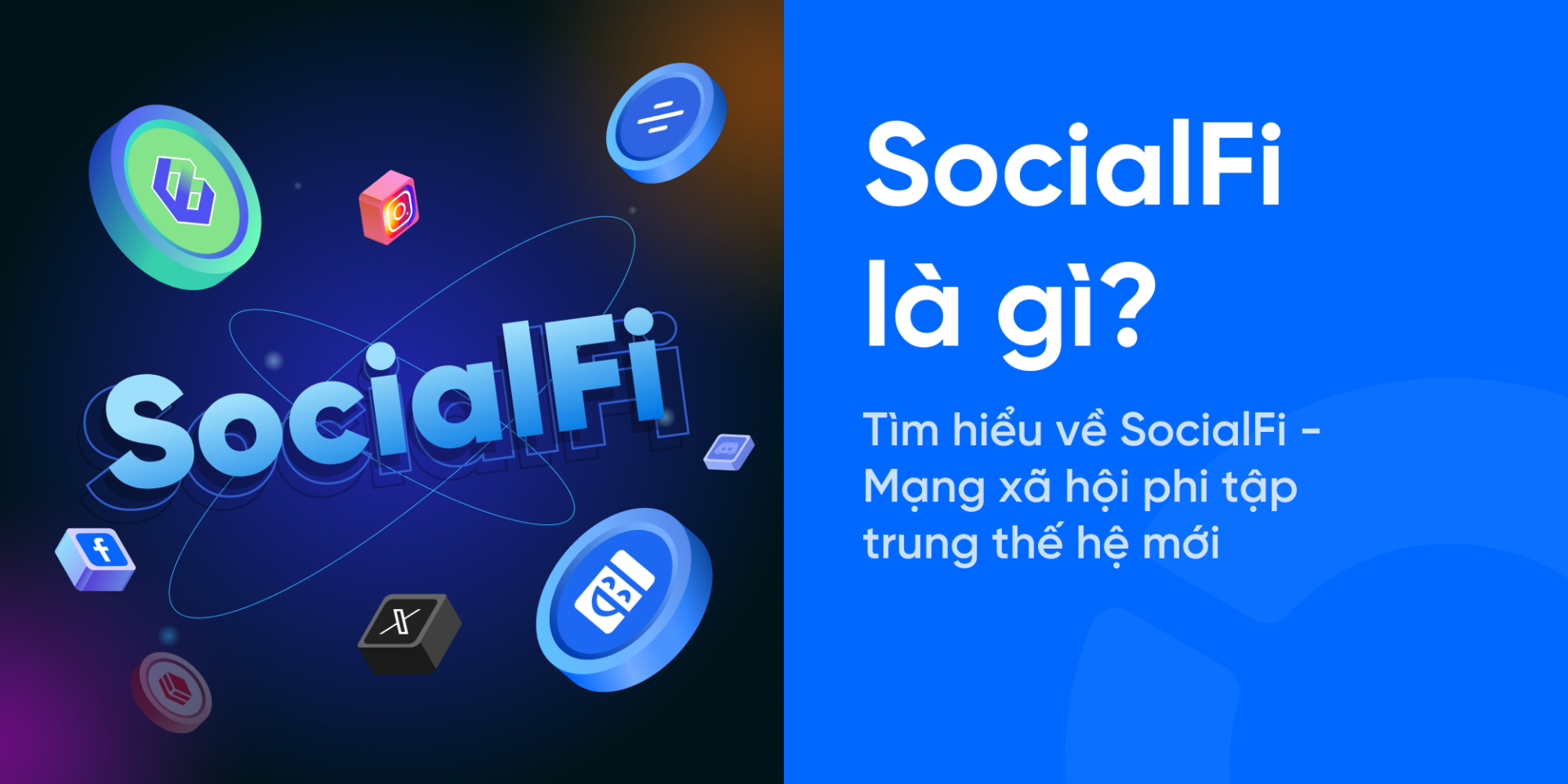 SocialFi là gì? Tìm hiểu về SocialFi - Mạng xã hội phi tập trung thế hệ mới