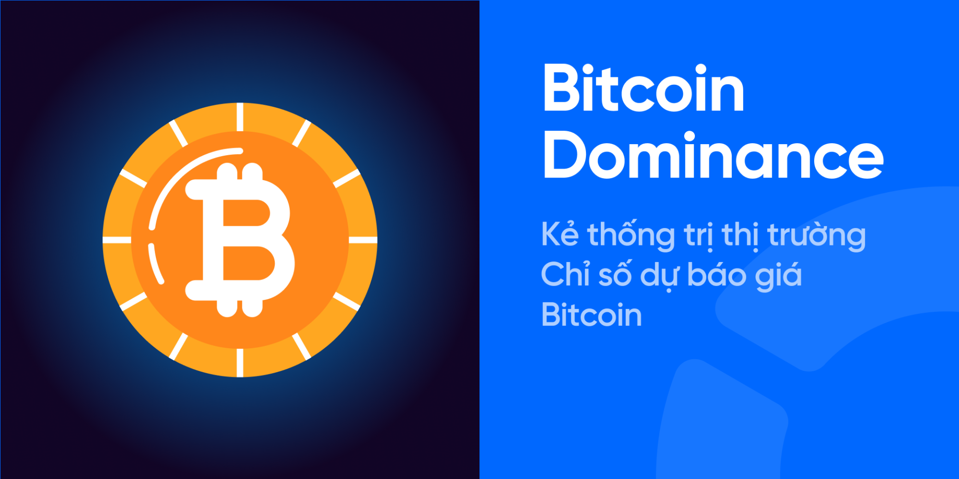 Bitcoin Dominance là gì? BTC.D dự đoán giá Bitcoin như thế nào?
