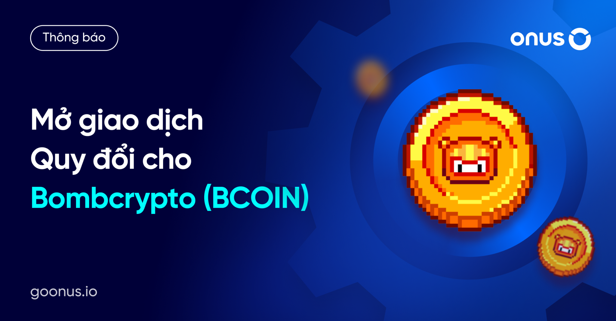 Mở giao dịch Quy đổi cho Bombcrypto (BCOIN)