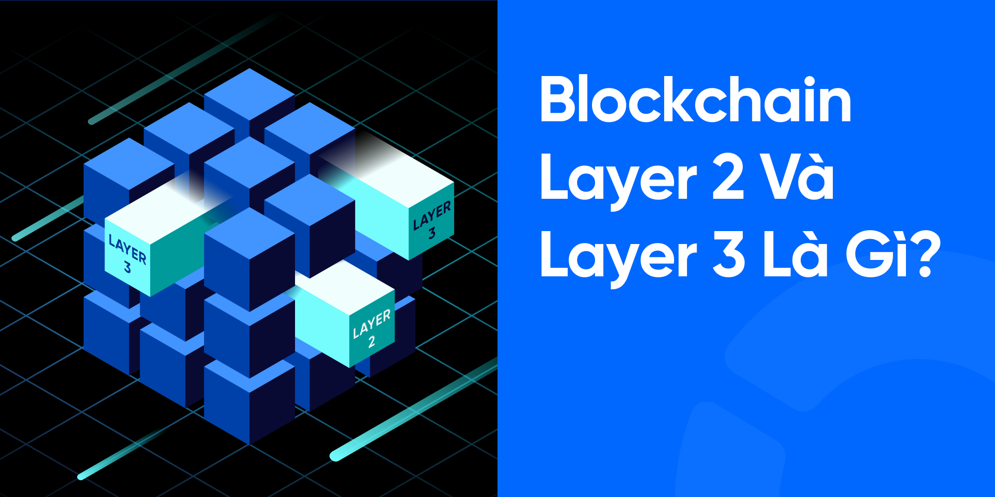 Blockchain Layer 2 Và Layer 3 Là Gì?