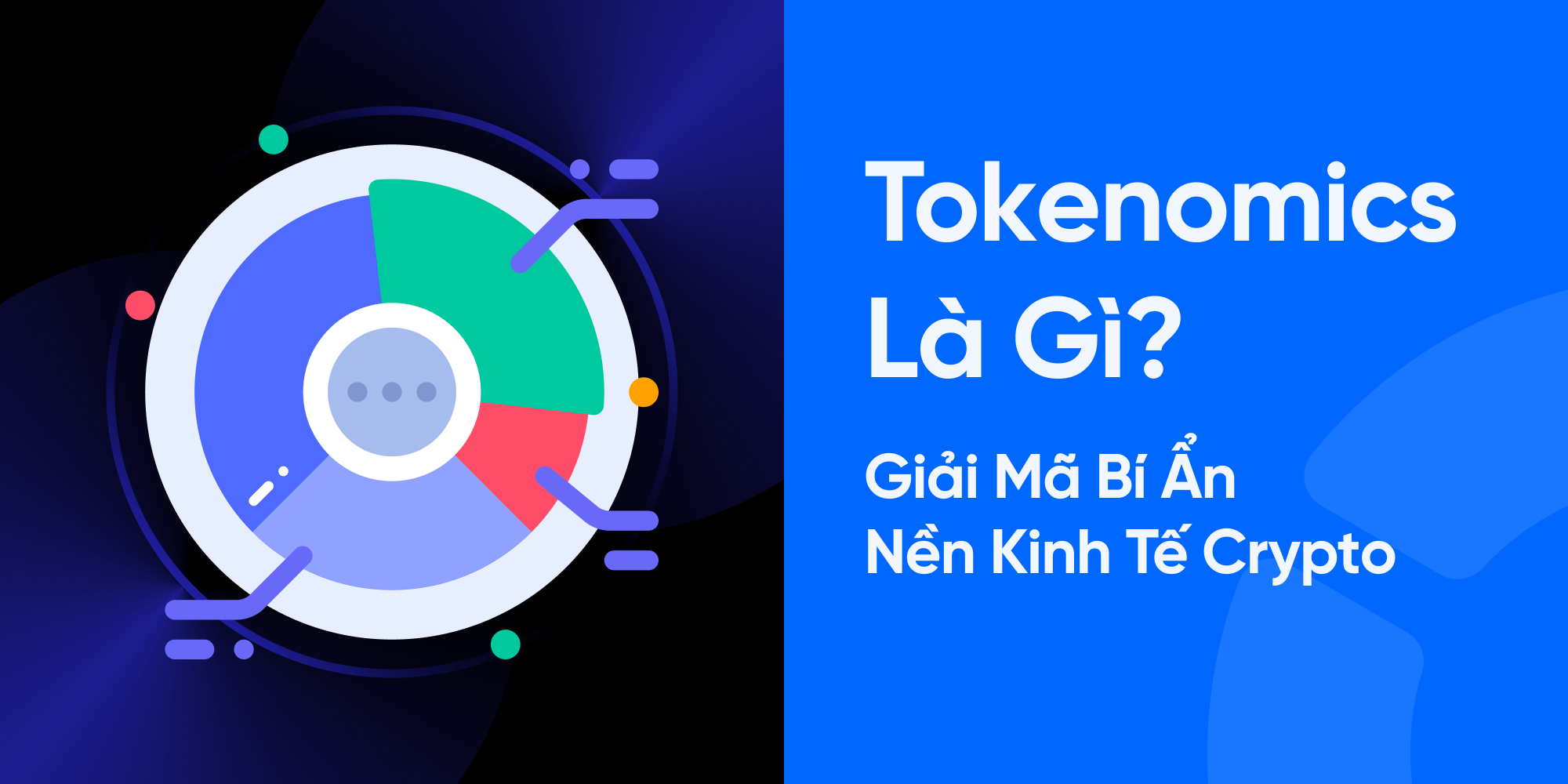 Tokenomics là gì? 5 yếu tố cốt lõi đánh giá Tokenomics của dự án