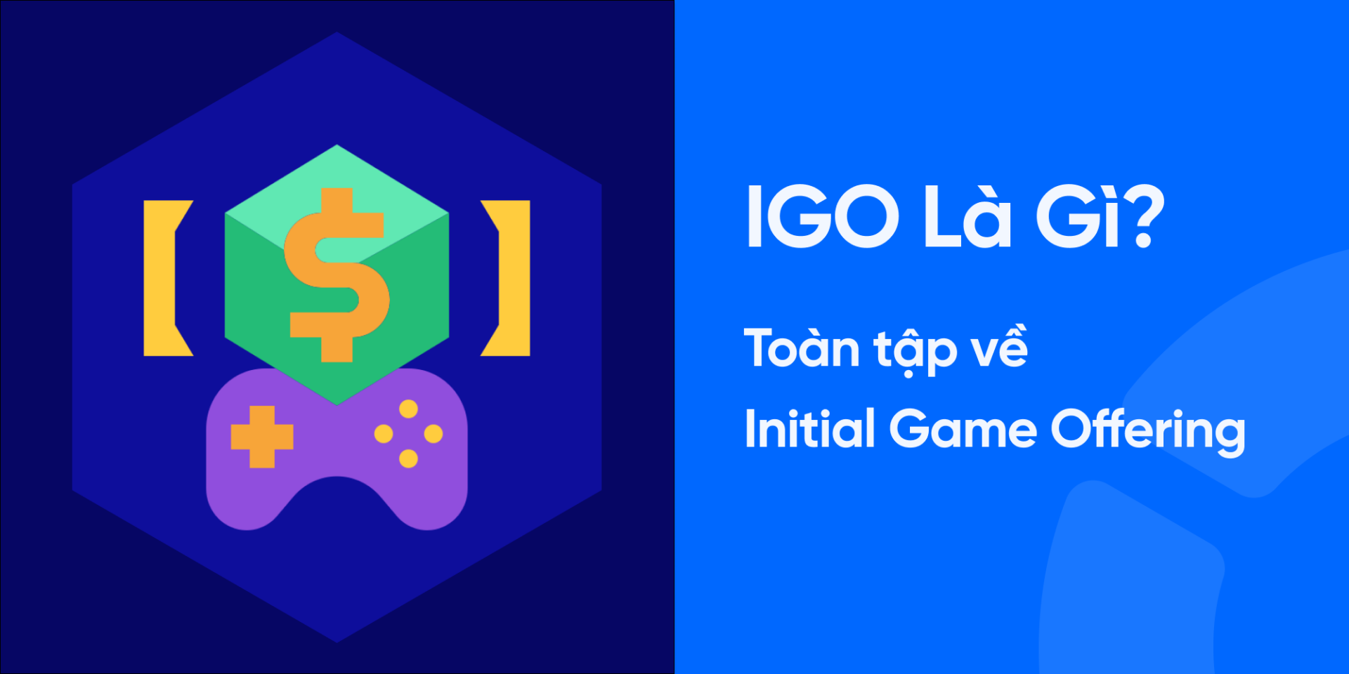 IGO (Initial Game Offering) Và Kiến Thức Mới Nhất Bạn Cần Biết