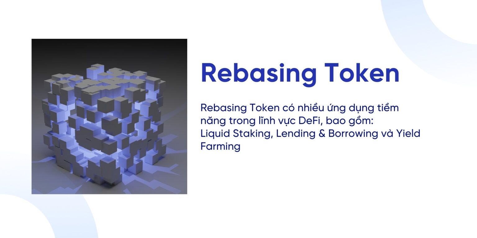 Rebasing Token Là Gì? Tìm Hiểu Tiềm Năng Của Token Rebase