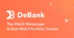 DeBank: Siêu ứng dụng DeFi cho nhà đầu tư Web3