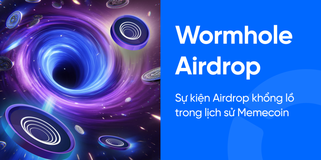 Hướng dẫn cách săn Wormhole Airdrop từ A-Z