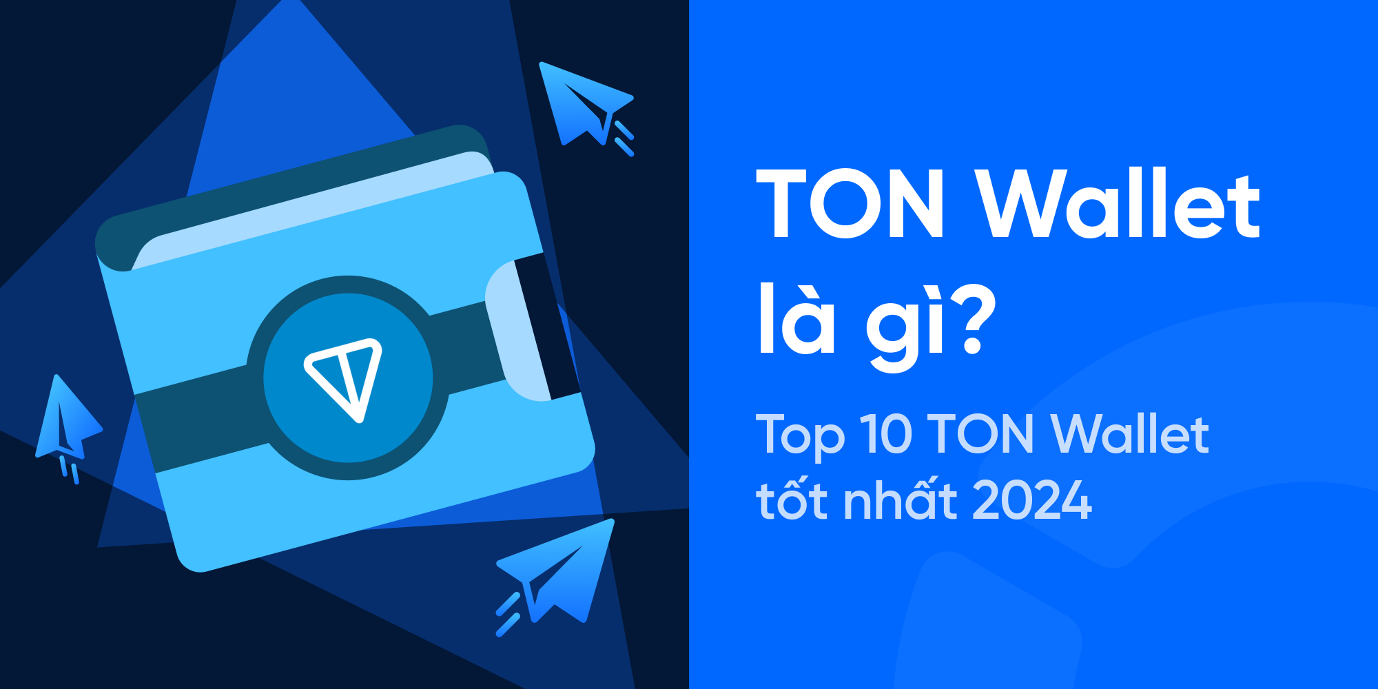 TON Wallet là gì? Top 10 TON Wallet tốt nhất 2024