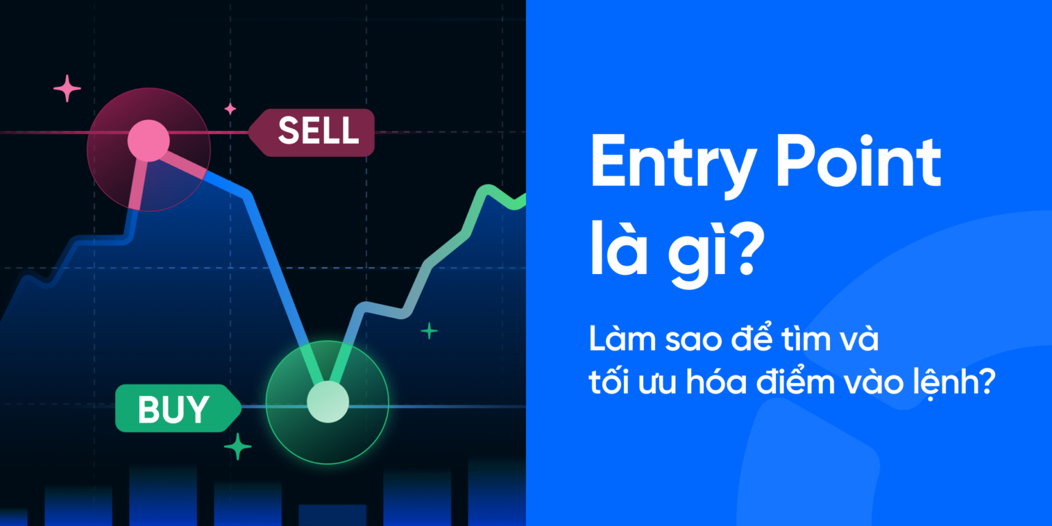Entry Point là gì? Làm sao để tìm và tối ưu hóa điểm vào lệnh?