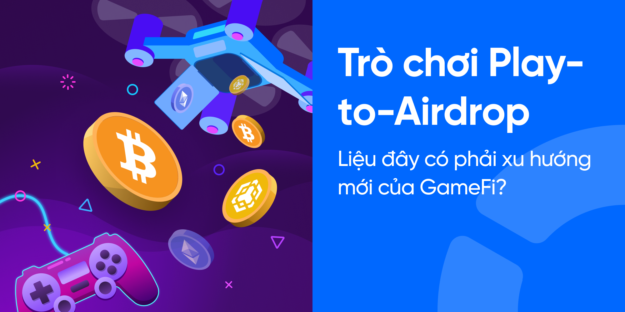 Liệu Play-to-Airdrop có phải xu hướng mới của GameFi?