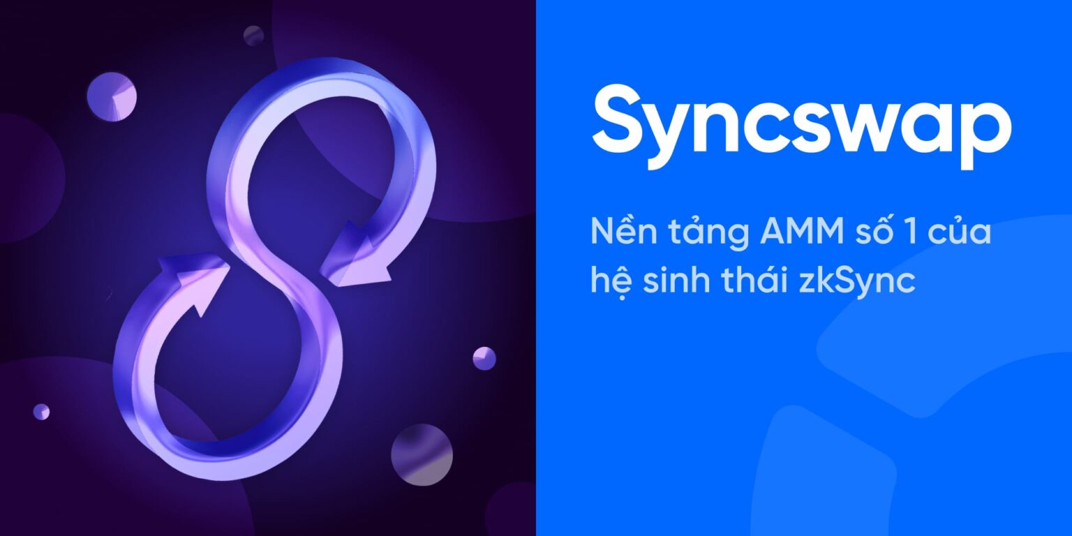 Thông tin chi tiết về Syncswap tương lai của hệ sinh thái zkSync