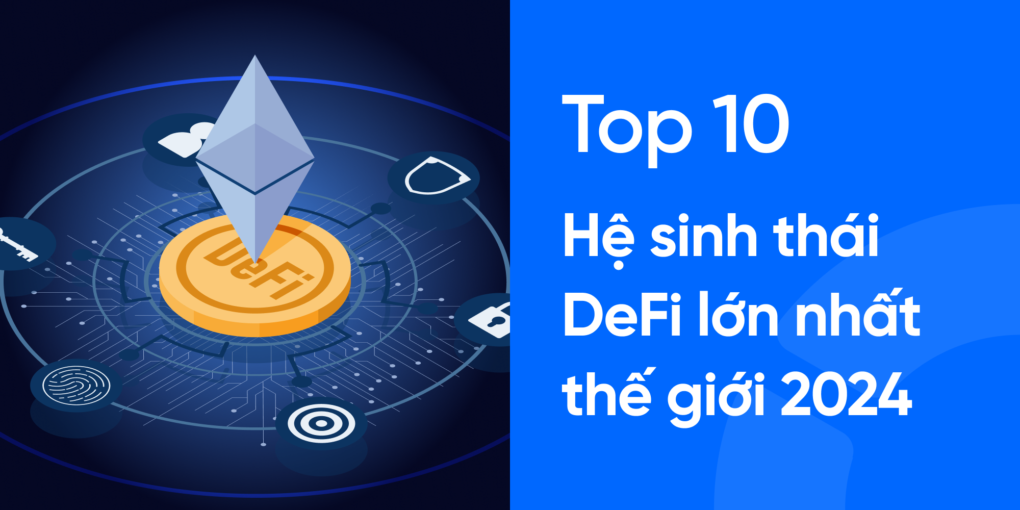 Tìm hiểu về Top 10 hệ sinh thái DeFi lớn nhất thế giới 2024