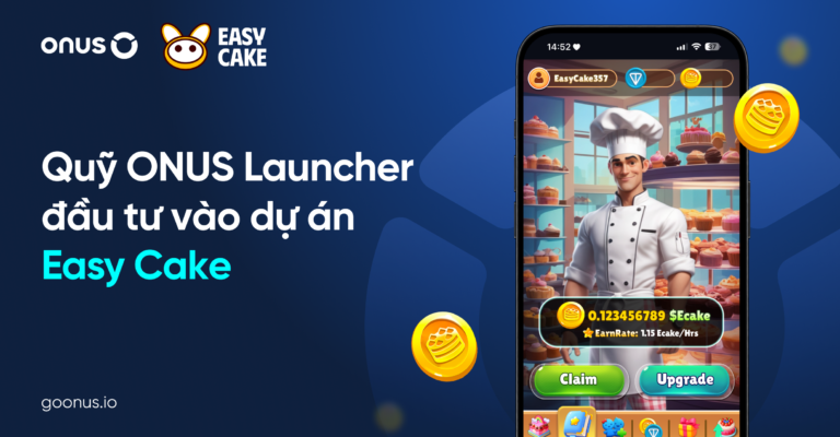 Quỹ ONUS Launcher đầu tư vào dự án Easy Cake