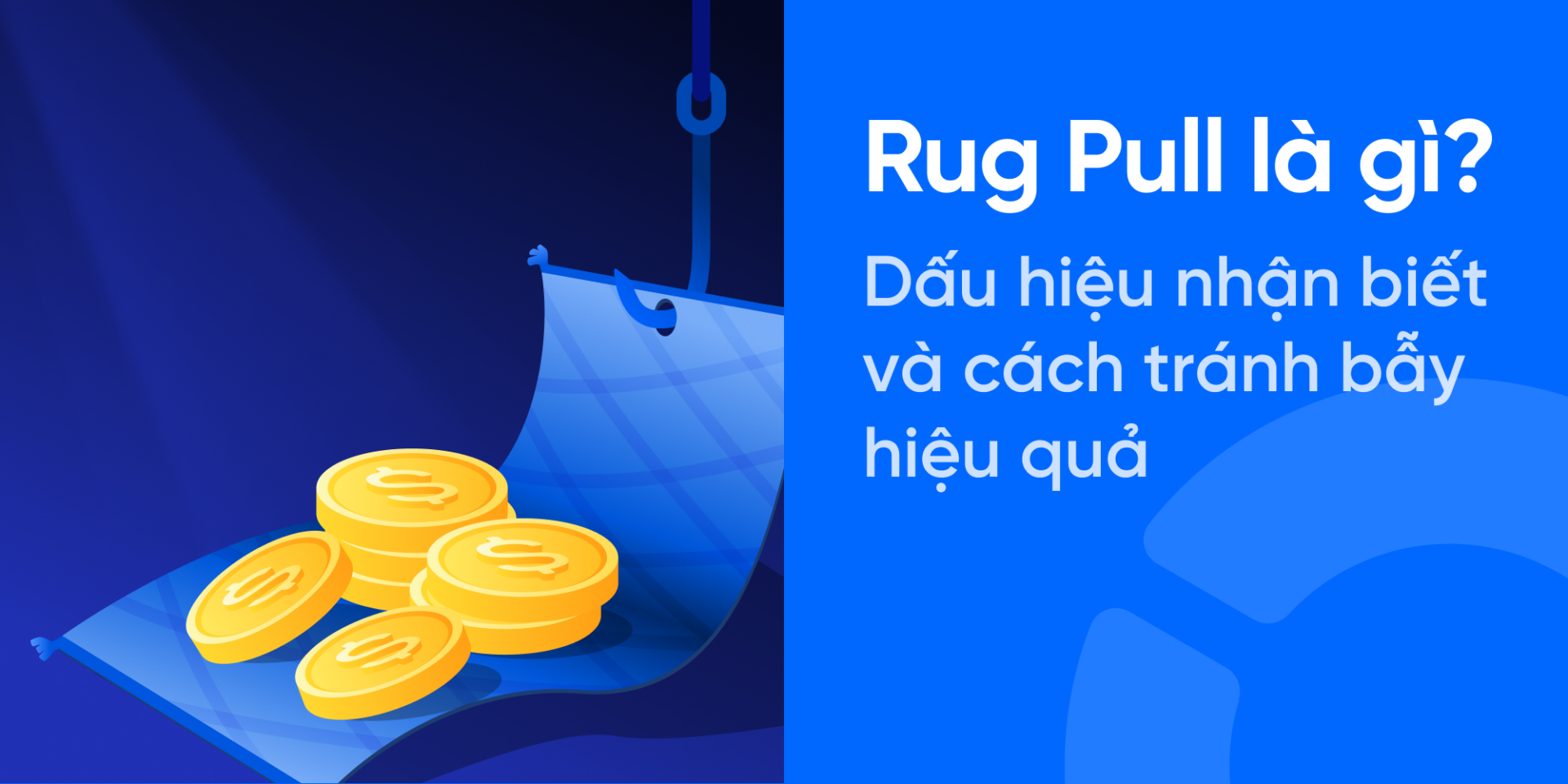 Rug pull là gì? Cách nhận biết và tránh bẫy lừa đảo Crypto 2025