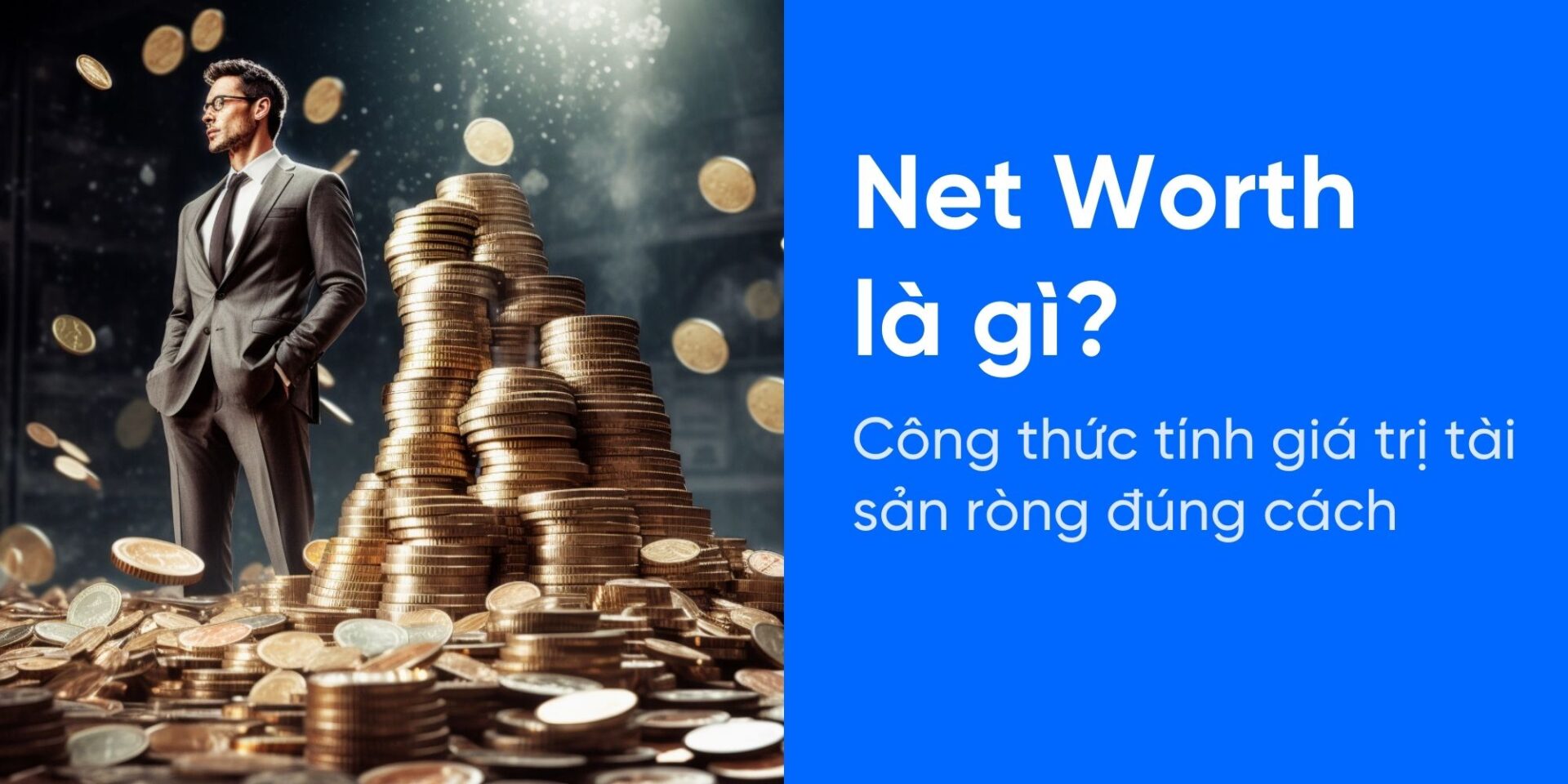 Net Worth là gì? Công thức tính giá trị tài sản ròng đúng cách