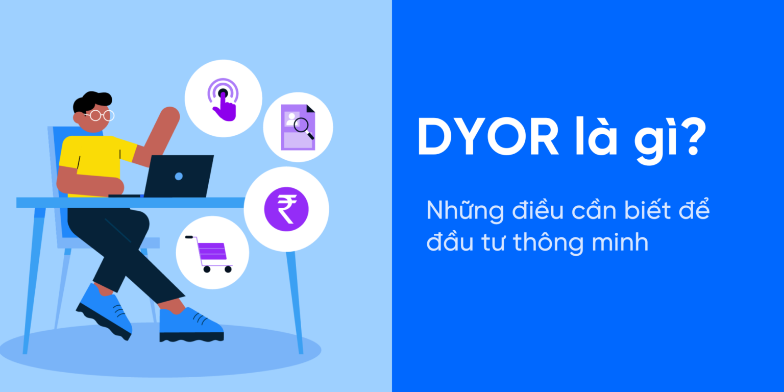 DYOR là gì? Kinh nghiệm DYOR Crypto giúp tăng cơ hội thắng lớn