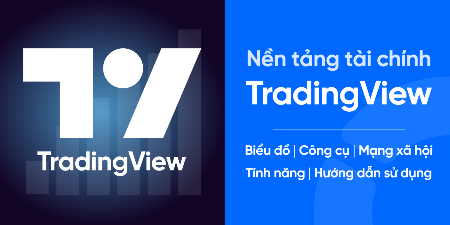 TradingView là gì? Hướng dẫn xem biểu đồ giá năm 2026