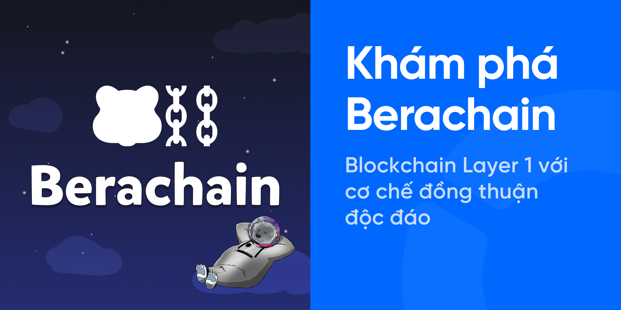 Khám phá Berachain – Blockchain Layer 1 với cơ chế đồng thuận độc đáo