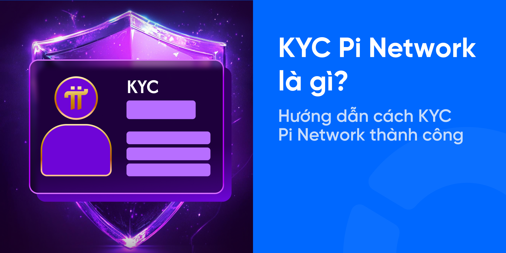 KYC Pi Network là gì? Hướng dẫn KYC Pi thành công