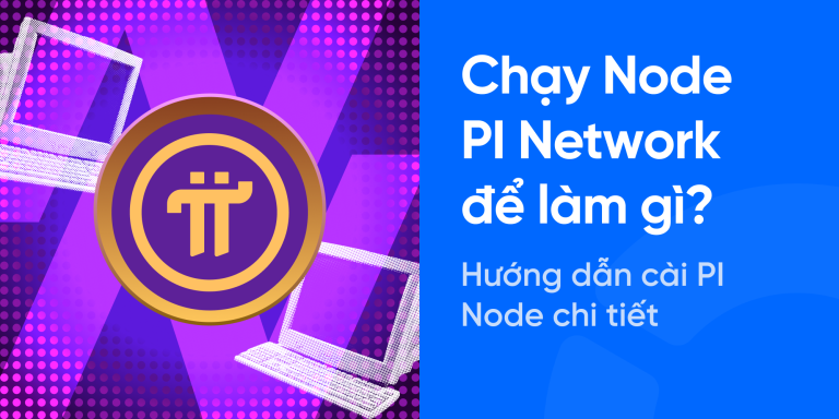 Chạy Node PI Network để làm gì? Hướng dẫn cài PI Node chi tiết