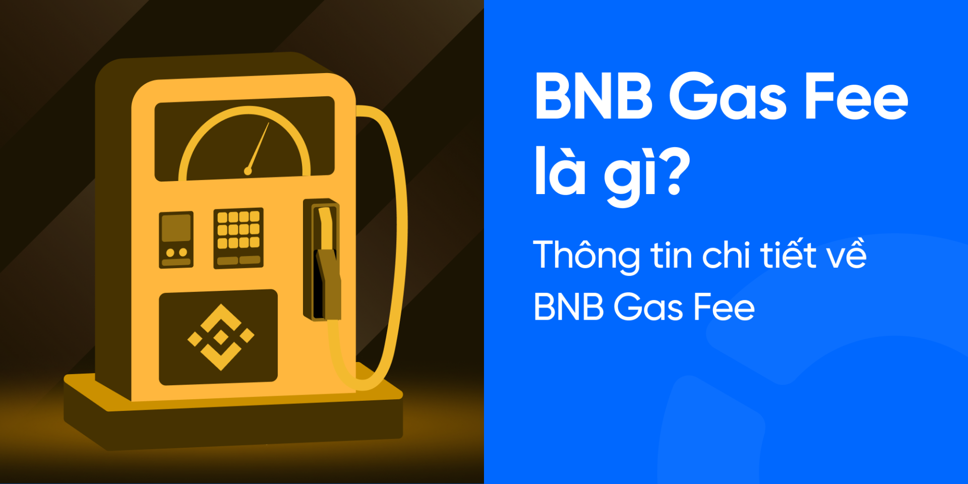 BNB Gas Fee là gì? Thông tin chi tiết về BNB Gas Fee