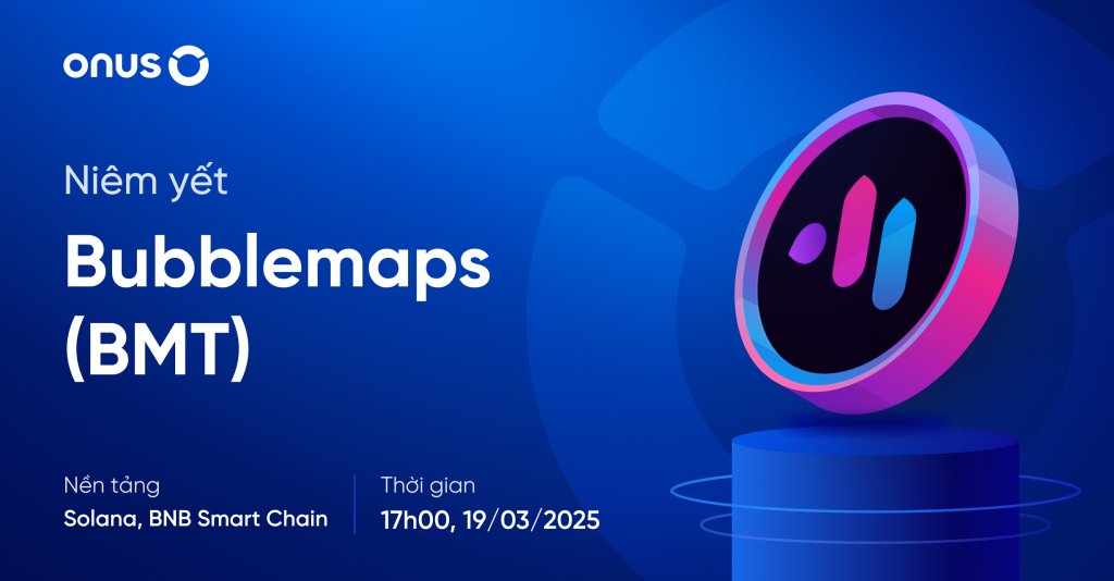 Niêm yết Bubblemaps (BMT) trên ứng dụng ONUS