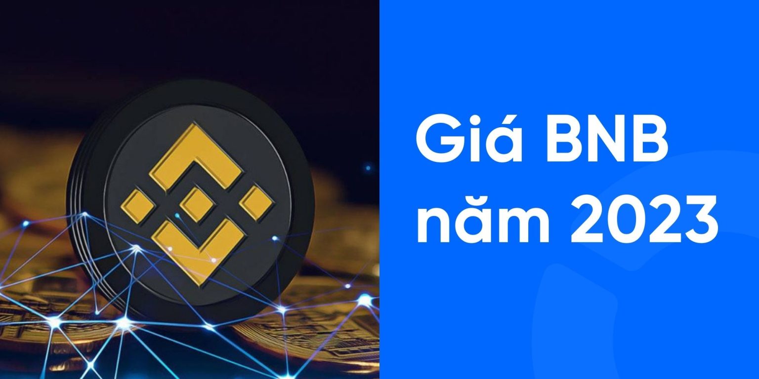 Giá BNB năm 2023 | Tổng hợp, phân tích và dự đoán