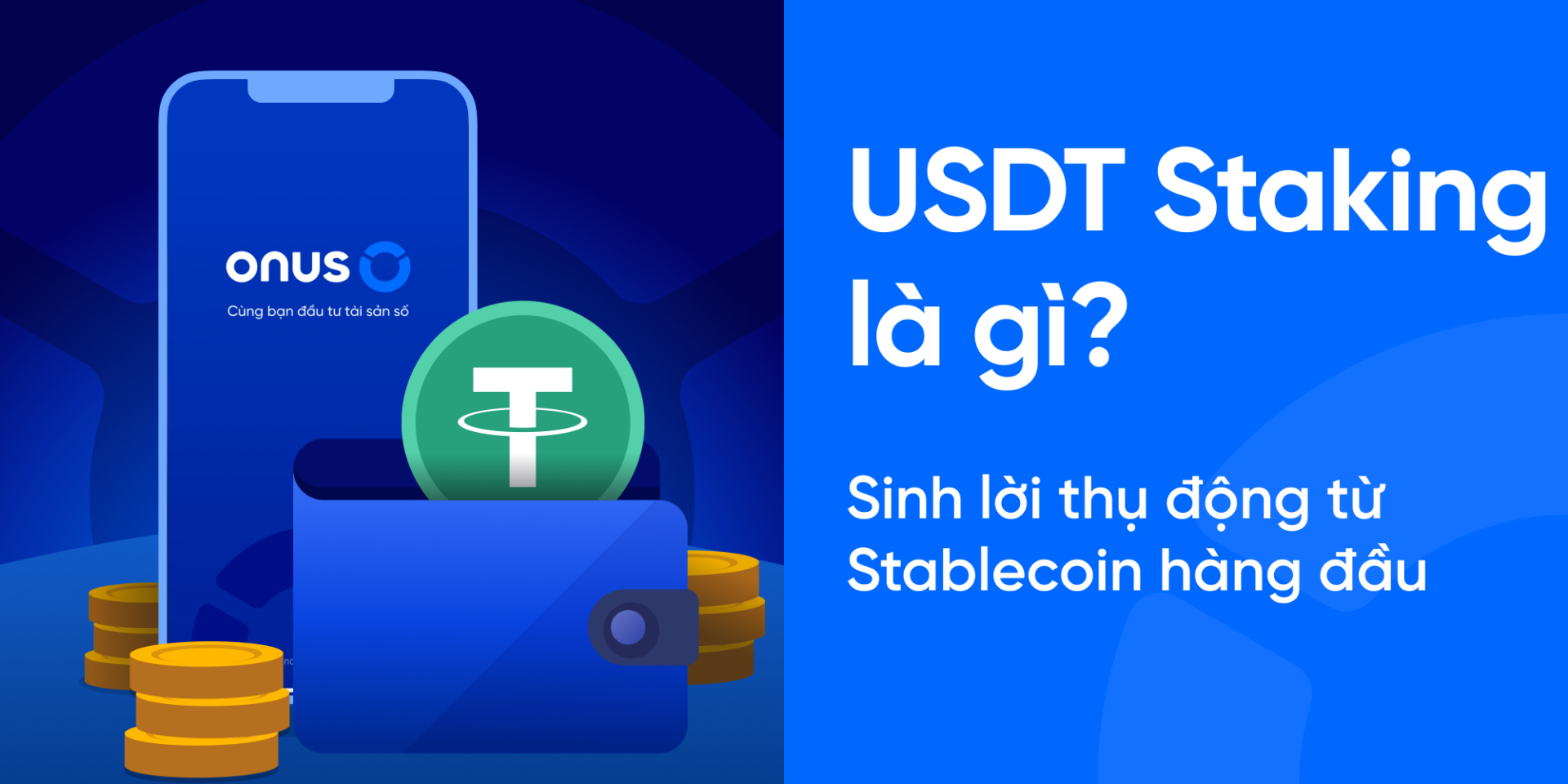 Staking USDT là gì? Sinh lời thụ động từ Stablecoin hàng đầu 2025