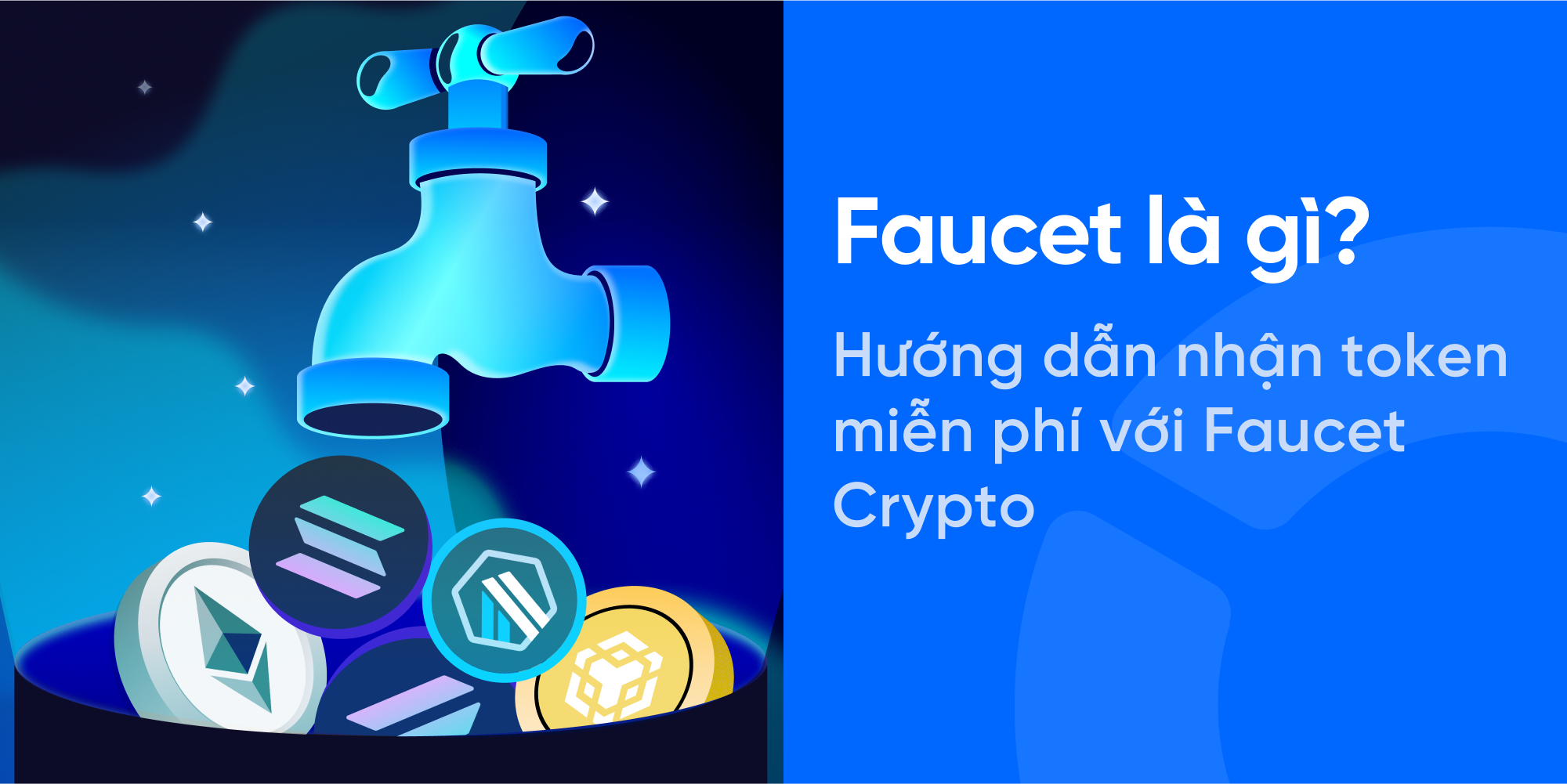 Faucet là gì? Hướng dẫn nhận token miễn phí với Faucet Crypto