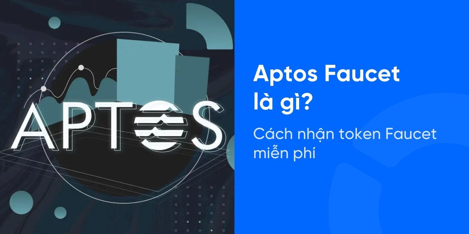 Aptos Faucet là gì? Hướng dẫn nhận token faucet miễn phí