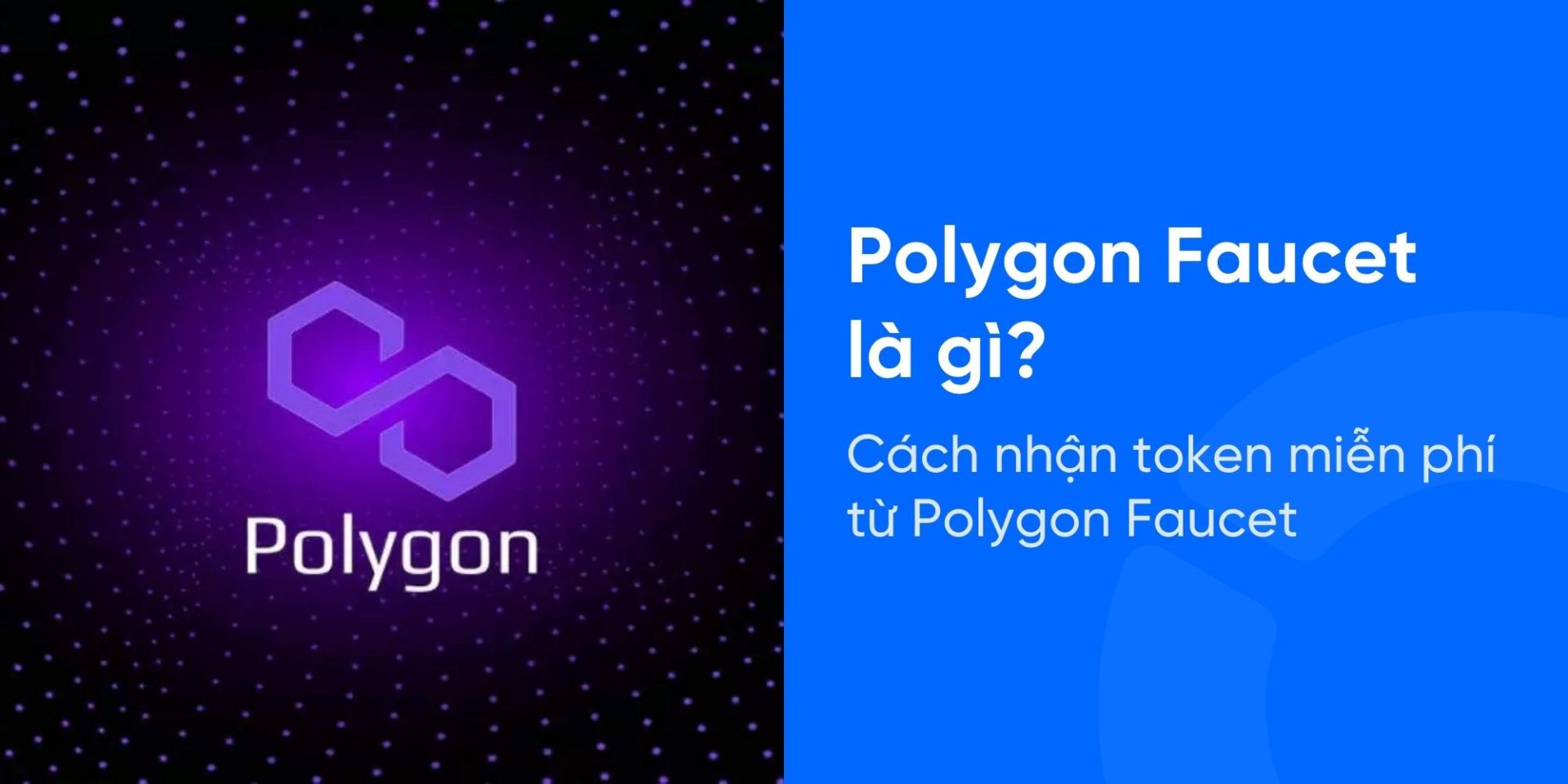 Polygon Faucet là gì? Cách nhận token POL miễn phí